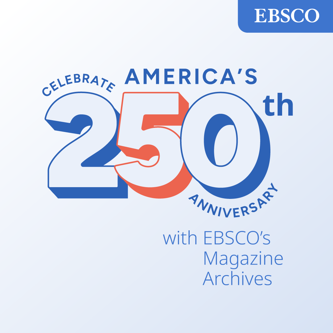 Celebrate America's 250th Anniversary with EBSCO's Magazine Archives ...