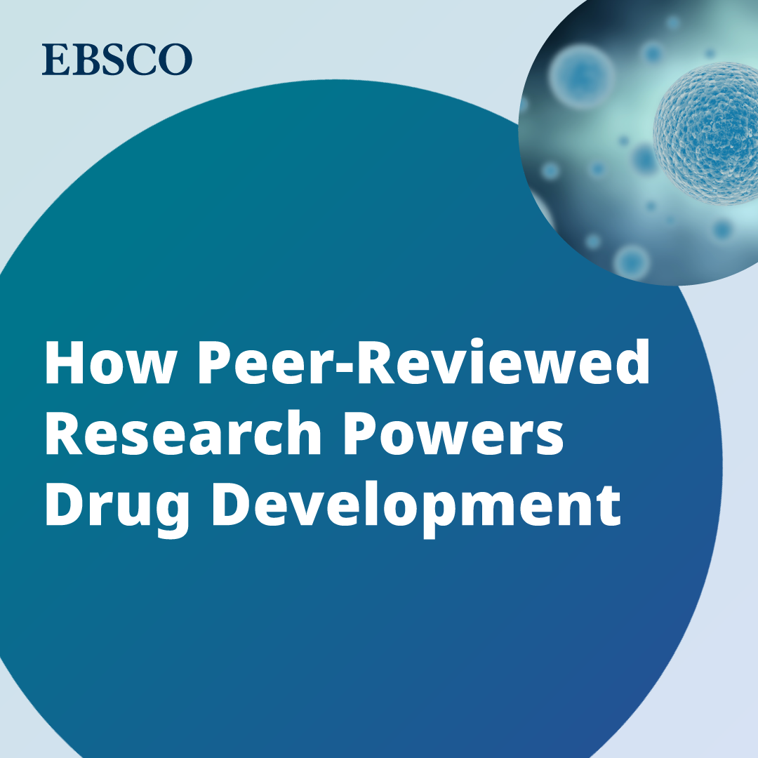 How Peer-Reviewed Research Powers Drug Development | EBSCO