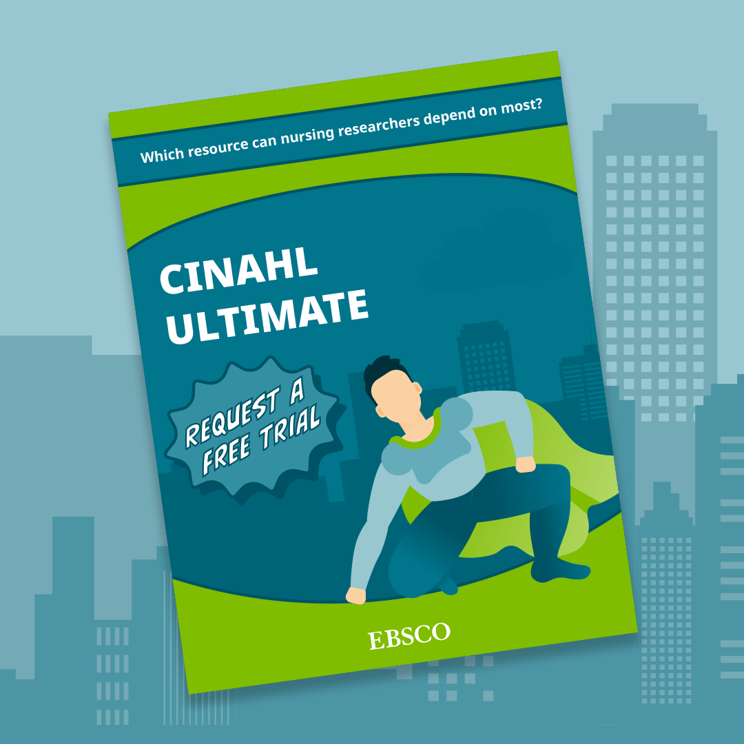 Nursing Researchers Depend on CINAHL Ultimate - Nursing Researchers Depend Cinahl Ultimate | EBSCO